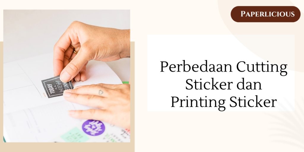 6 Perbedaan Cutting Sticker dan Printing Sticker