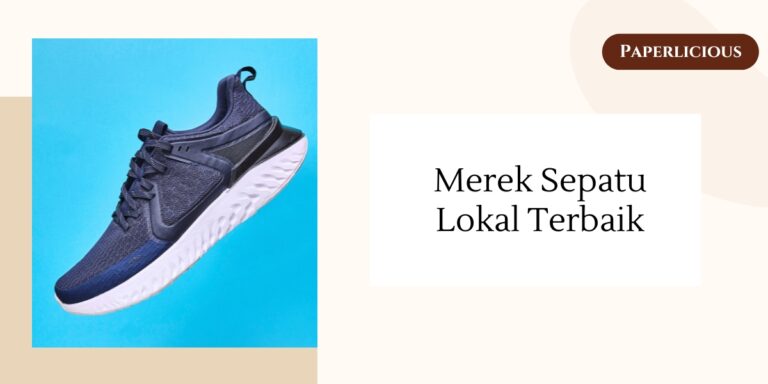 12 Merek Sepatu Lokal Terbaik, Paling Banyak di Review!