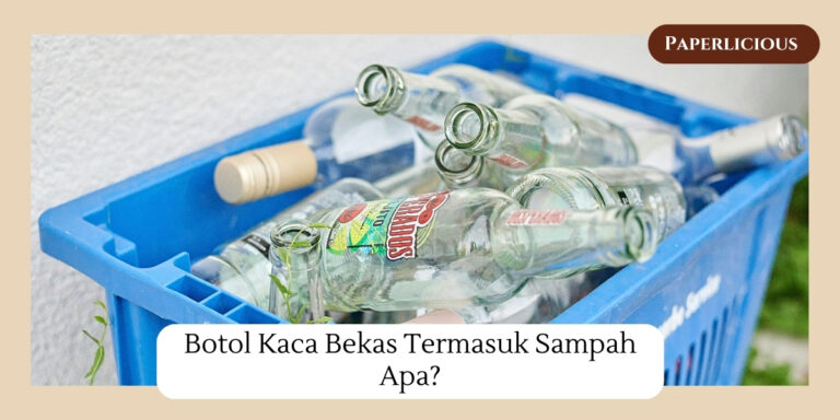 Botol Kaca Bekas Termasuk Sampah Organik atau Anorganik?